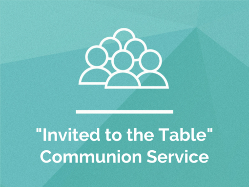 Invited to the Table - Communion Service - Resource Center