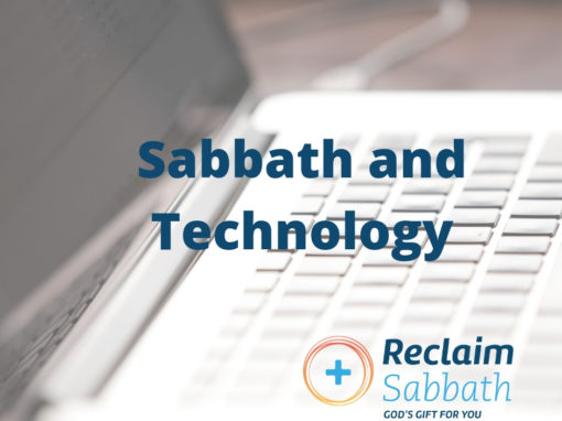Reclaim Sabbath: Sabbath and Technology - Resource Center